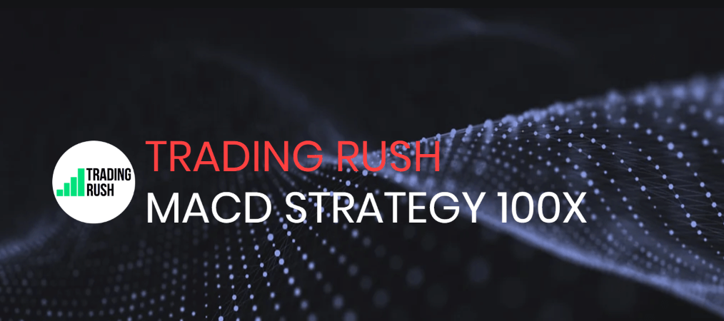 Trading Rush MACD Strategy 100x EA V2 Set MT4 and MT5 + Source code | Forex Outlet Shop
